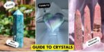 An In-Depth Guide To Crystals – 30 Types & Their Meanings